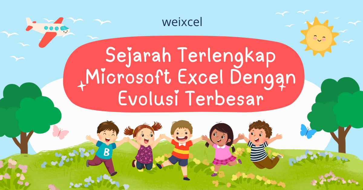 Sejarah Terlengkap Microsoft Excel Dengan Evolusi Terbesar 2026